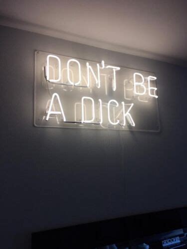 Warm White Dont Be A Dick Neon Sign Lamp Light Acrylic 19x10 With