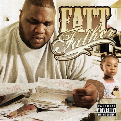 Fatt Father Fatt Father
