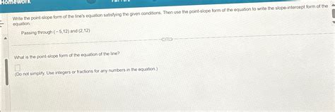 Solved Write The Point Slope Form Of The Line S Equation Chegg