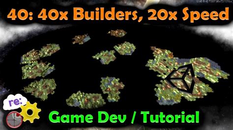 Unity3d Hex Map Game Dev 40 40x Builders At 20x Game Speed Youtube