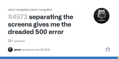 Separating The Screens Gives Me The Dreaded 500 Error · Issue 4573