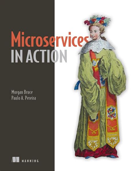 Microservices In Action Ebook By Morgan Bruce Paulo A Pereira