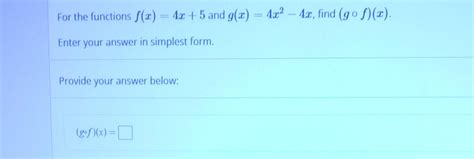 solved for the functions f x 4x 5 and g x 4x2−4x find