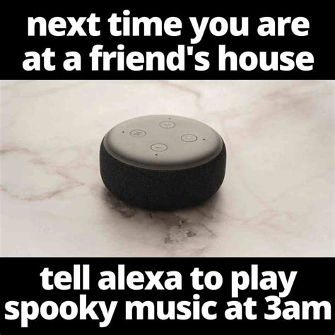 20 Funny Alexa Memes That Make You Question Your Smart Home Decisions