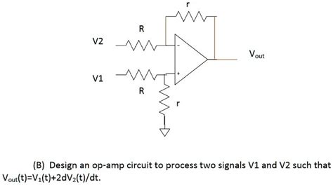 Solved Texts R V2 Vout V1 B Design An Op Amp Circuit To Process Two