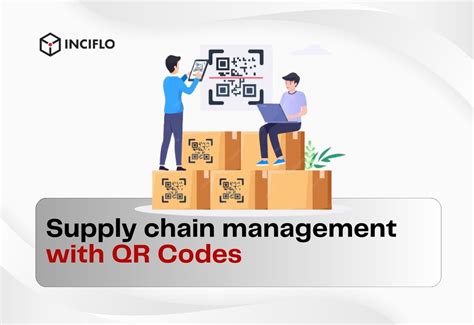 Supply Chain Management With Qr Codes Best Practices Inciflo