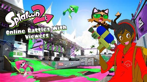 Live Splatoon And Ninjala Online Battles With Viewers Youtube