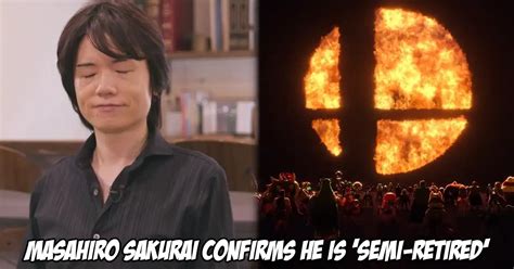 Masahiro Sakurai Says That He Is Now Semi Retired At The Age Of 52
