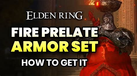 How To Get Fire Prelate Armor Set In Elden Ring Best Tank Armor