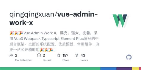Github Qingqingxuanvue Admin Work X 🎉🎉🎉vue Admin Work X，漂亮、强大、完善。采用 Vue3 Webpack Typescript