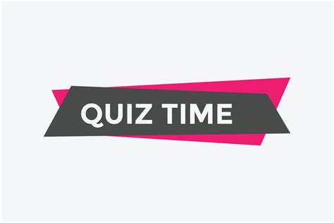 Quiz Time Button Quiz Time Speech Bubble Quiz Time Text Web Template