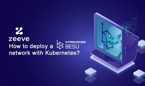 How To Deploy A Hyperledger Besu Network On Kubernetes