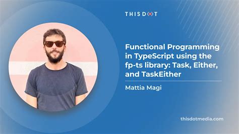 Functional Programming In Typescript Using The Fp Ts Library Exploring Task And Taskeither
