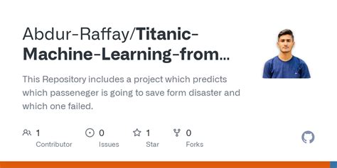 Github Abdur Raffaytitanic Machine Learning From Disaster This Repository Includes A Project