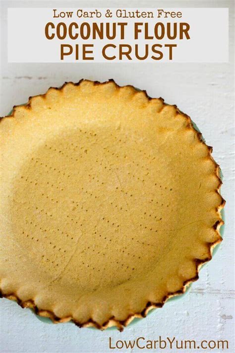Coconut Flour Pie Crust Gluten Free Low Carb Yum
