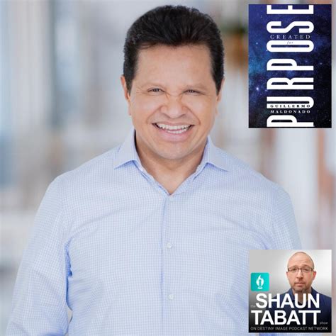 Guillermo Maldonado Discover Gods Plan For Your Life The Shaun Tabatt Show