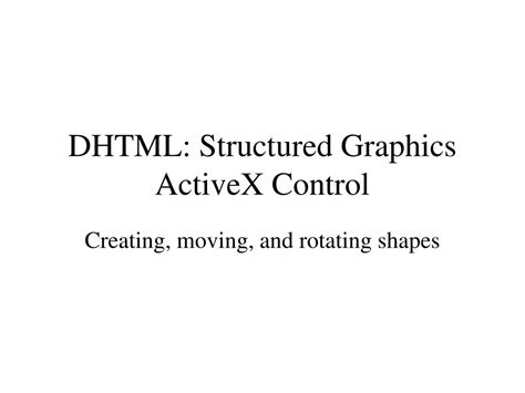 Ppt Dhtml Structured Graphics Activex Control Powerpoint Presentation Id6256099