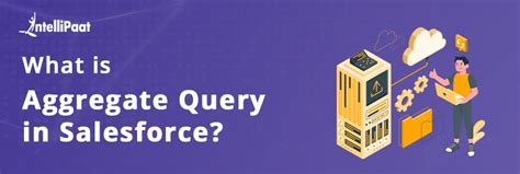 what is an aggregate query in salesforce a comprehensive guide