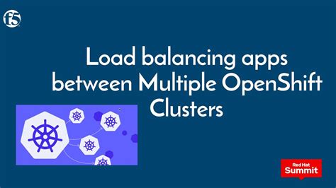 load balancing apps between multiple openshift clusters using f5 big ip youtube