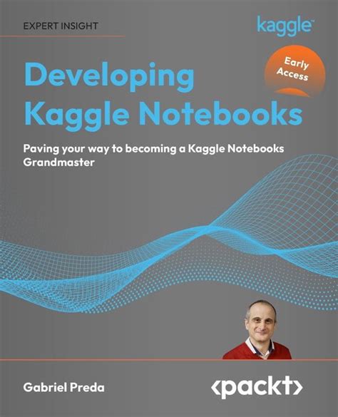 Developing Kaggle Notebooks Ebook Gabriel Preda 9781805125716 Boeken Bol