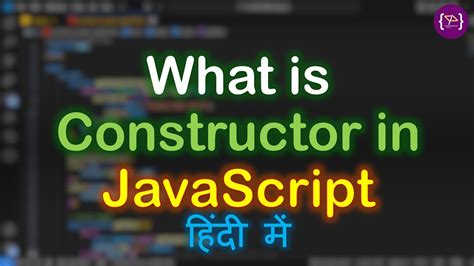 Constructors In Javascript हिंदी में Javascript Constructors