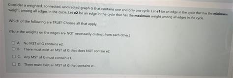 Solved Consider A Weighted Connected Undirected Graph G