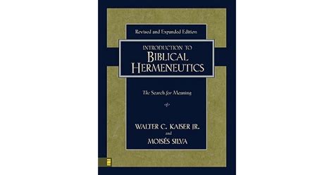 Introduction To Biblical Hermeneutics The Search For Meaning By Walter C Kaiser Jr