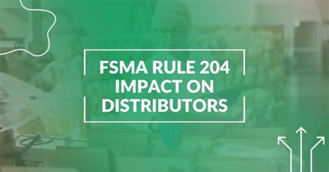 Fsma Rule 204 Traceability Effect On Food Distributors