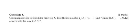 Solved Question 8 6 Marks Given A Monotone Submodular