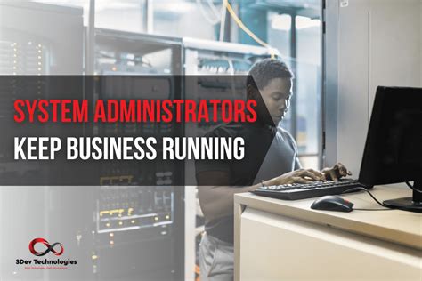 System Administrators Keep Business Running