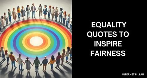 15 Equality Quotes To Inspire Fairness