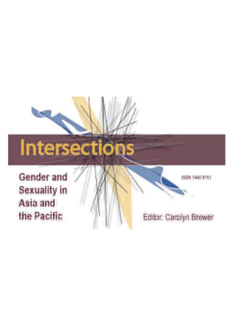 交叉点 亚洲和太平洋地区的性别与性行为杂志 Intersections gender And Sexuality In Asia And The Pacific 首页 交叉点 亚洲和太平洋地区的性别与性行为杂志 Intersections gender And Sexuality In Asia And The Pacific 首页