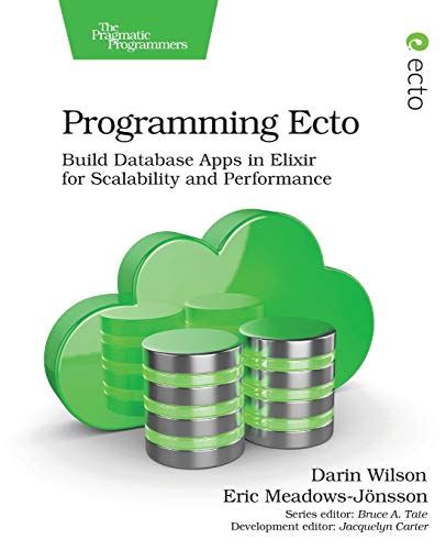 programming ecto build database apps in elixir for scalability and performance wilson darin