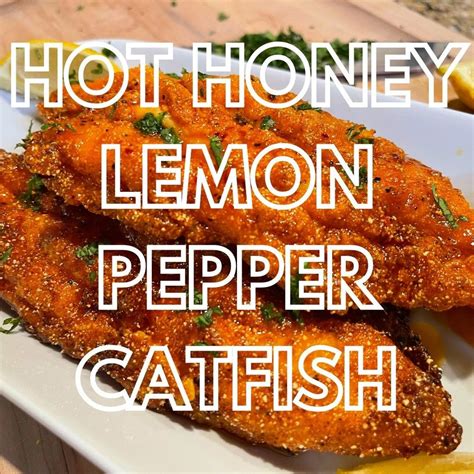 Hot Honey Lemon Pepper Catfish Artofit