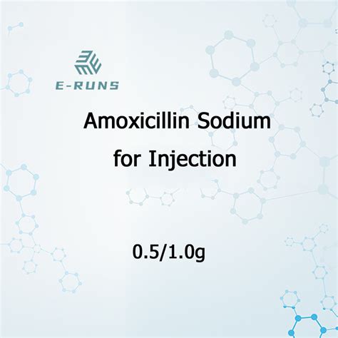Amoxicillin Sodium For Injection E Runs