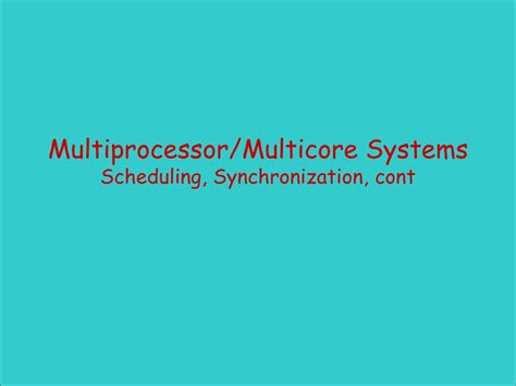 ppt multiprocessor multicore systems scheduling synchronization