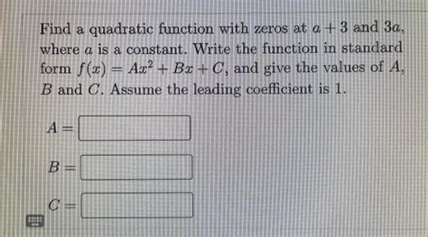 Solved Find A Quadratic Function With Zeros At A3 And 3a
