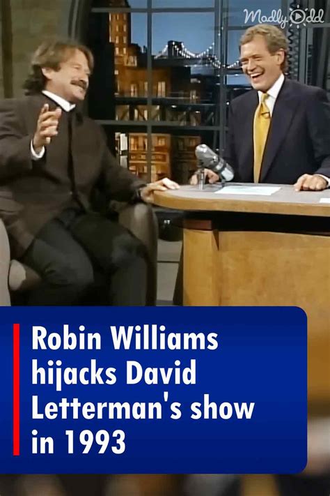 Robin Williams Hijacks David Lettermans Show In 1993 Madly Odd
