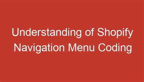 Understanding Of Shopify Navigation Menu Coding