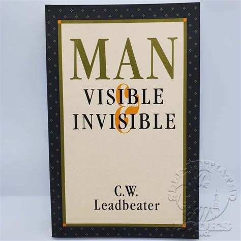 Man Visible And Invisible By Cw Leadbeater Self Initiated Books