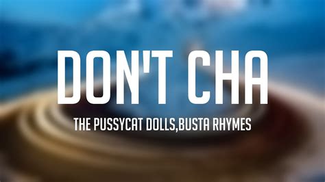 Dont Cha The Pussycat Dollsbusta Rhymes Lyric Music 🍂 Youtube