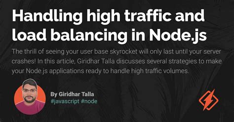 Handling High Traffic And Load Balancing In Nodejs Honeybadger Developer Blog