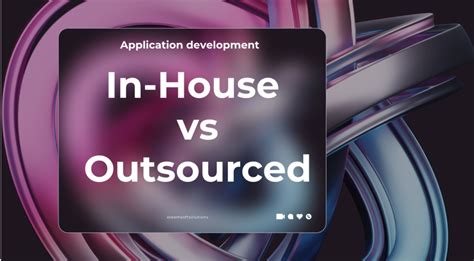 Comparing In House Vs Outsourced Web Application Development Ateam Soft Solutions