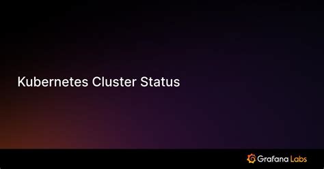 Kubernetes Cluster Status Grafana Labs