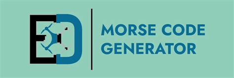 Explore Morse Code With Our Generator Tool