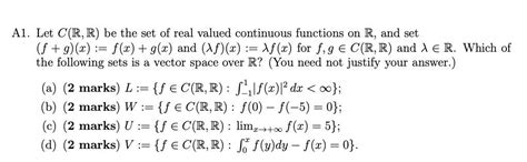 Solved Al Let C R R Be The Set Of Real Valued Continuous Chegg Com