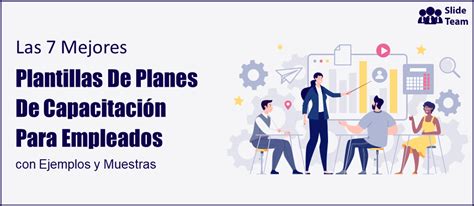 Las 7 Mejores Plantillas De Planes De Capacitación Para Empleados Con Ejemplos Y Muestras