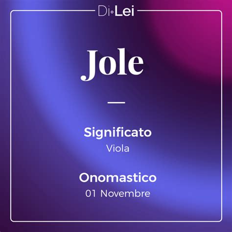 Jole Significato Origine E Curiosità Su Questo Nome