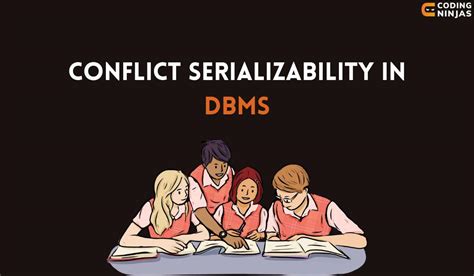 Conflict Serializability In Dbms Naukri Code 360