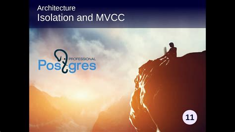 Postgresql Dba 1 Topic 3 Architecture Isolation And Mvcc Youtube